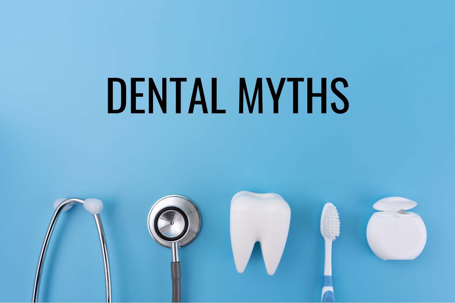 The Most Common Dental Myths Debunked by Experts from InDental ...